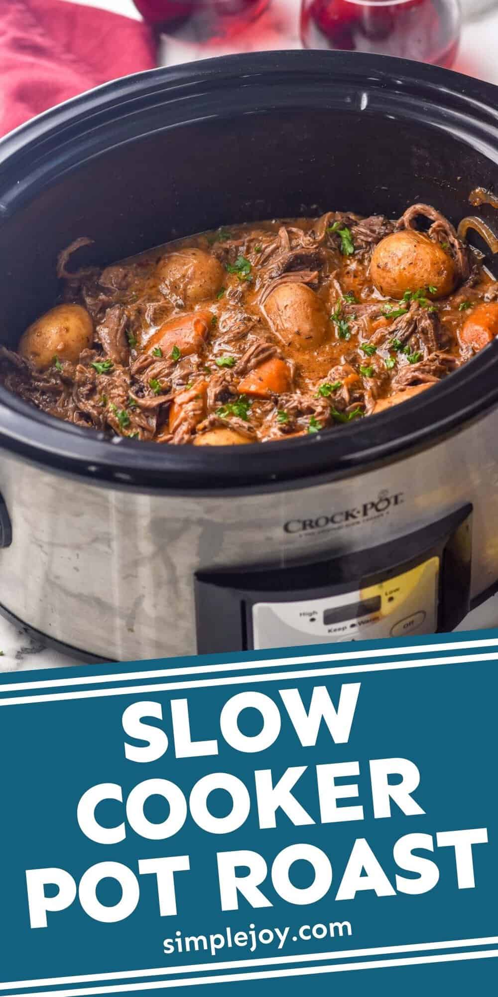 Slow Cooker Pot Roast (Perfect Flavor!) - Simple Joy