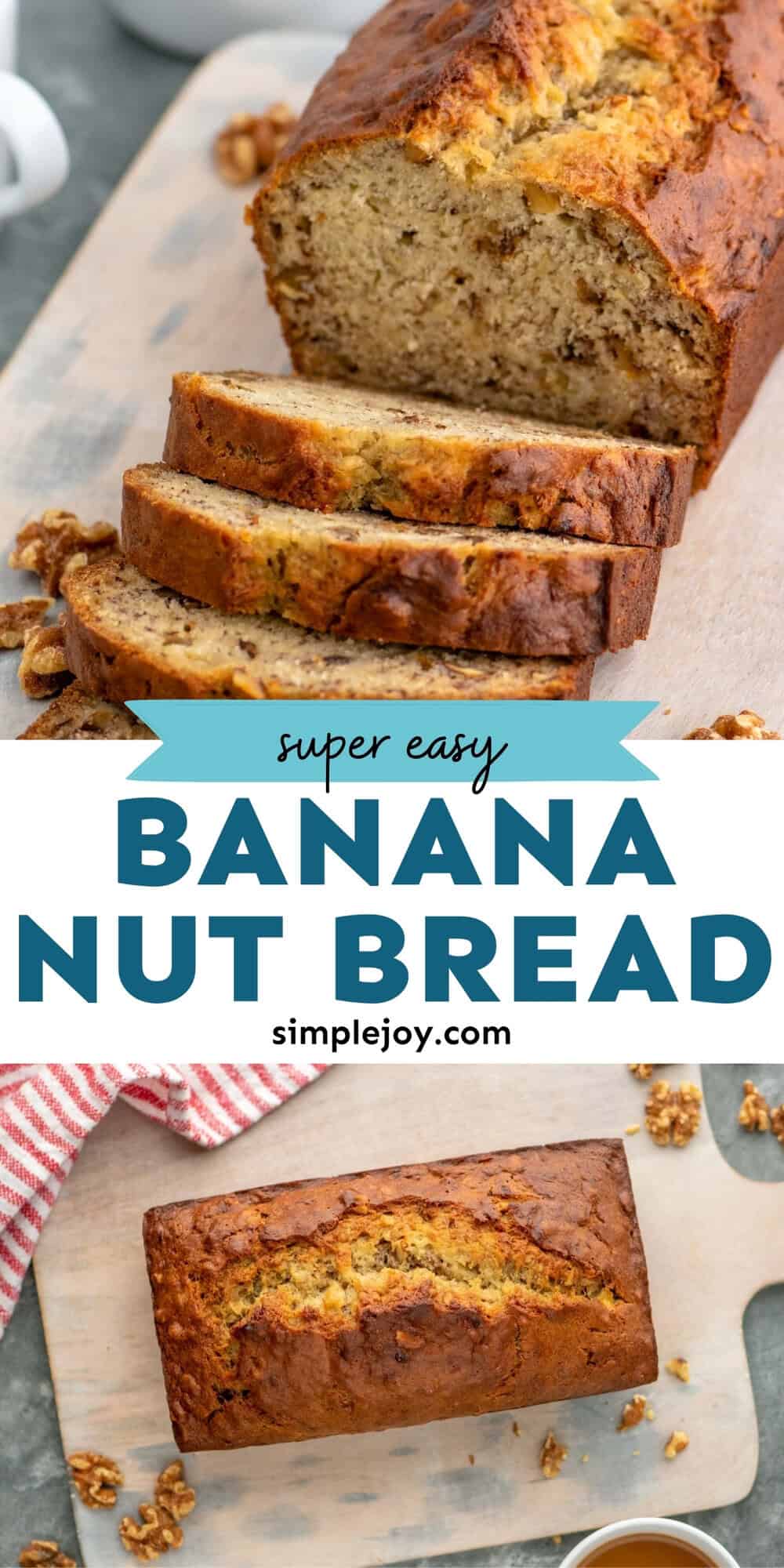 Banana Nut Bread Recipe - Simple Joy