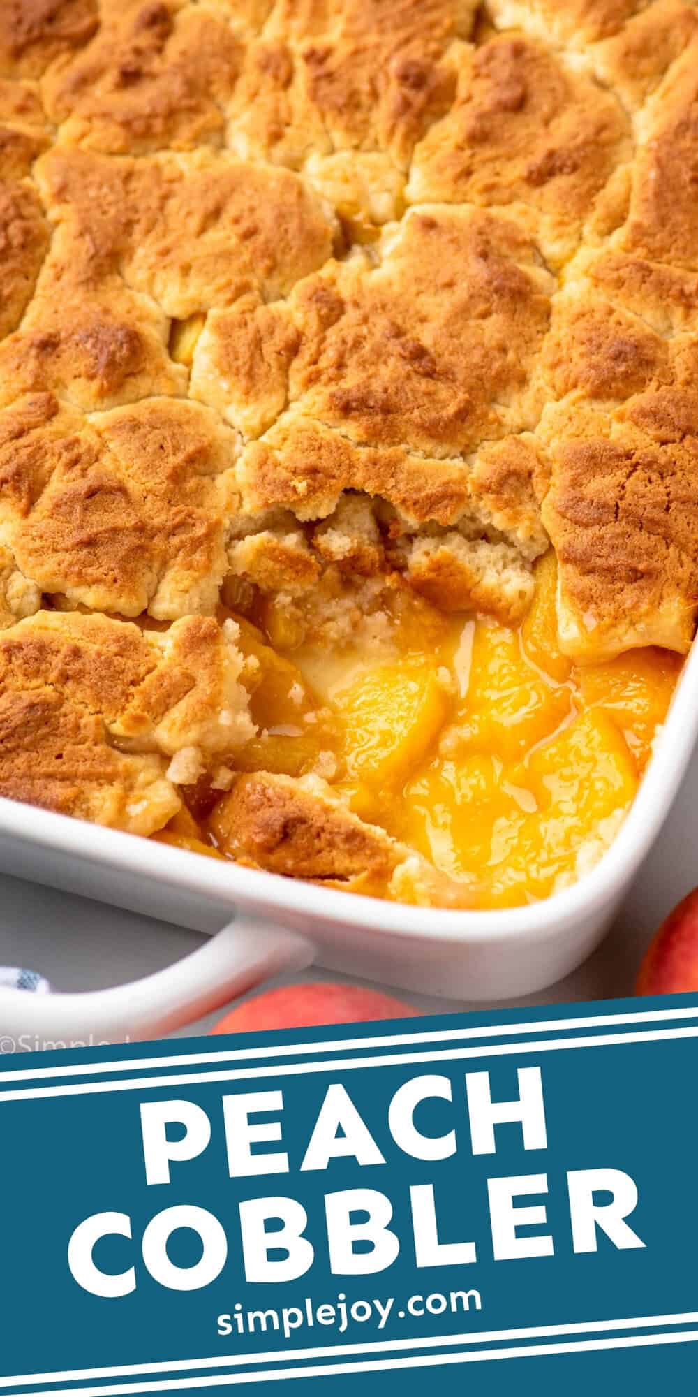 Perfect Peach Cobbler Recipe - Simple Joy